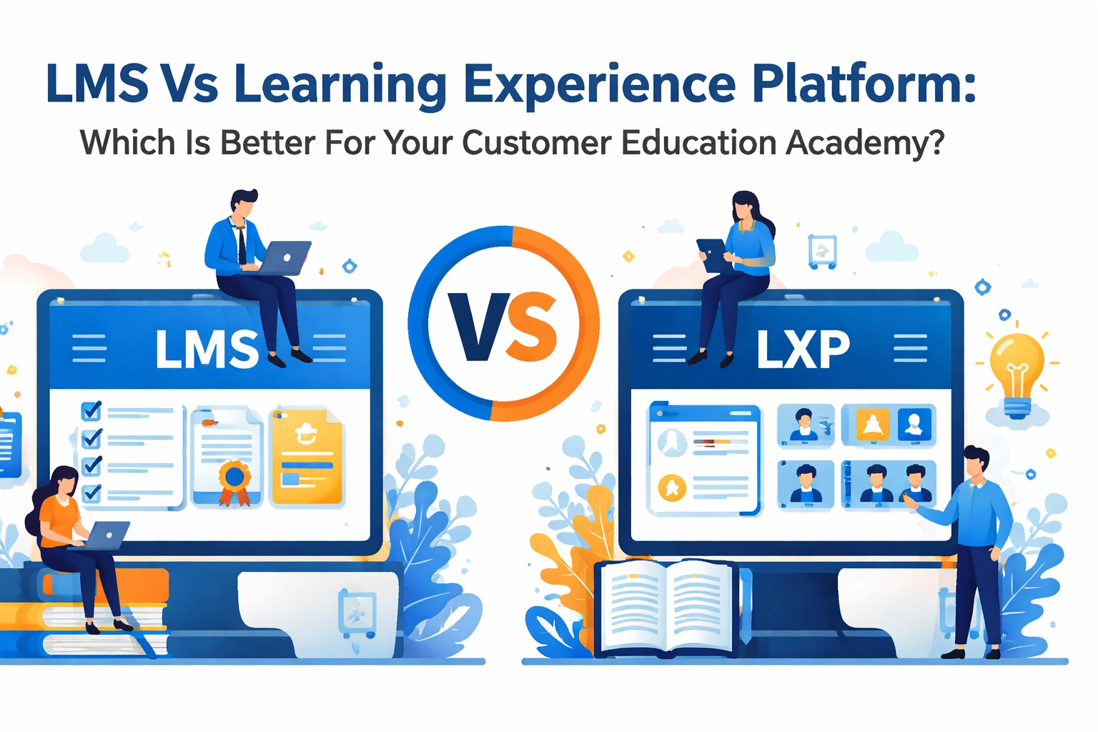 LMS Vs Learning Experience Platform: Which Is Better For Your Customer ...