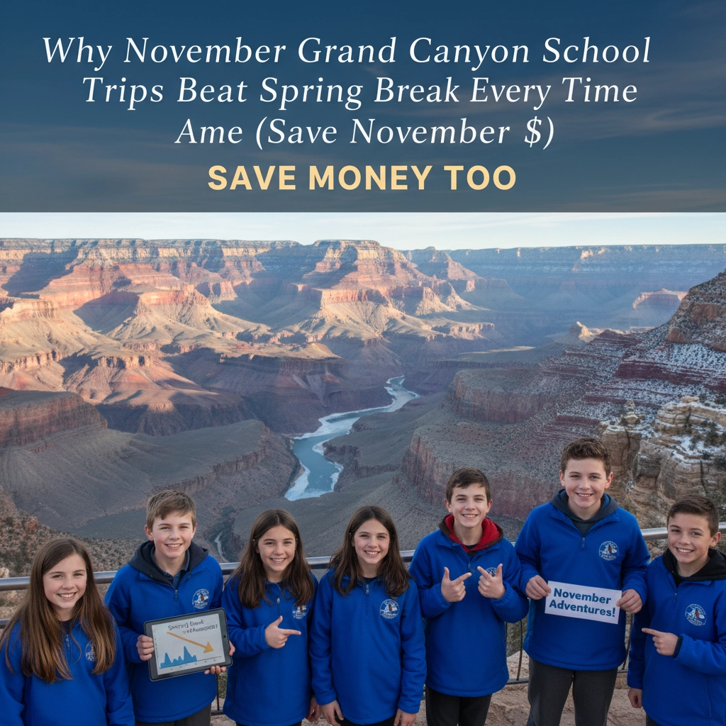 Why November Grand Canyon School Trips Beat Spring Break Every Time ...